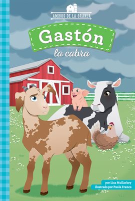 Gastón la cabra (Gaston the Goat) Ebook by Lisa Mullarkey - hoopla