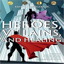 Heroes, Villains, and Healing Audiobook by Kenneth Rogers, Jr. - hoopla