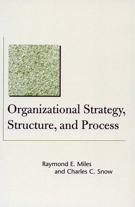 Organizational Strategy, Structure, and Process Ebook by Raymond E ...