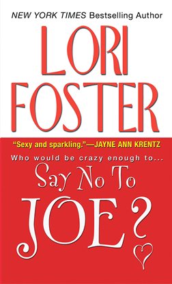 Say No To Joe? Ebook by Lori Foster - hoopla