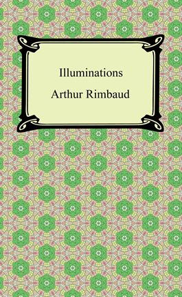 Illuminations Ebook by Arthur Rimbaud - hoopla