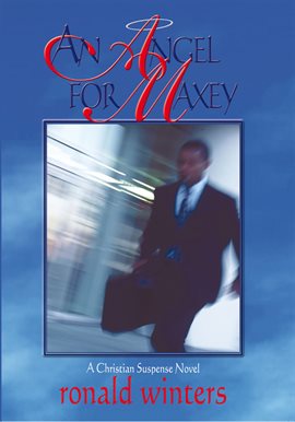 An Angel for Maxey Ebook by Ronald C. Winters - hoopla