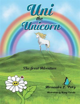 Uni the Unicorn Ebook by Alexsandra L. Petry - hoopla