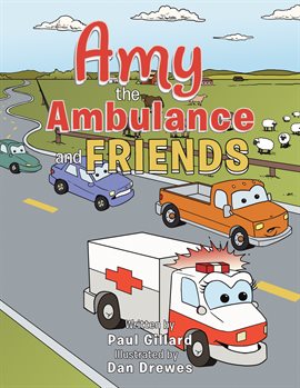 Amy the Ambulance and Friends Ebook by Paul Gillard - hoopla