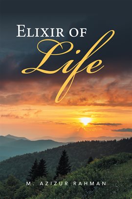 Elixir of Life Ebook by M. Azizur Rahman - hoopla