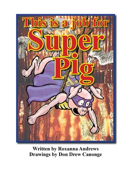 This Is a Job for Super Pig Ebook by Roxanna Andrews - hoopla