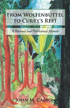 From Wolfenbüttel to Curry's Rest Ebook by John M. Carson - hoopla