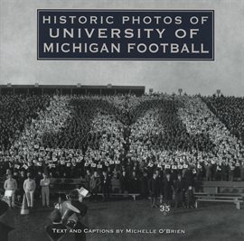 Historic Photos of University of Michigan Football Ebook by Michelle O ...