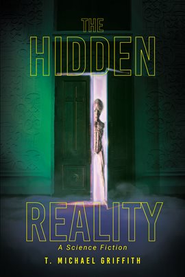 The Hidden Reality Ebook by T. Michael Griffith - hoopla
