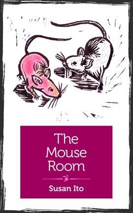 The Mouse Room Ebook by Susan Ito - hoopla