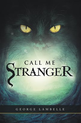 Call Me Stranger Ebook by George Lambelle - hoopla
