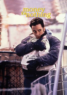Money For Nothing (1993) Movie - hoopla