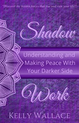 Shadow Work Ebook by Kelly Wallace - hoopla