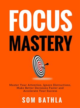 Focus Mastery Ebook by Som Bathla - hoopla