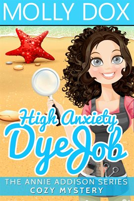 High Anxiety Dye Job Ebook by Molly Dox - hoopla