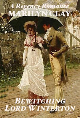 Bewitching Lord Winterton - A Regency Romance Ebook by Marilyn Clay ...