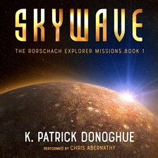 Skywave Audiobook by K. Patrick Donoghue - hoopla