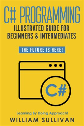 C# Programming Illustrated Guide For Beginners & Intermediates Ebook by ...