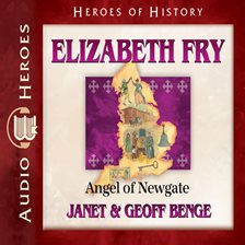Elizabeth Fry Audiobook by Janet Benge - hoopla