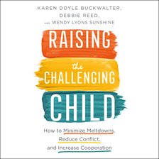 Raising the Challenging Child Audiobook by Karen Doyle Buckwalter - hoopla