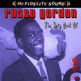 The Very Best Of Rosco Gordon (2009) - hoopla