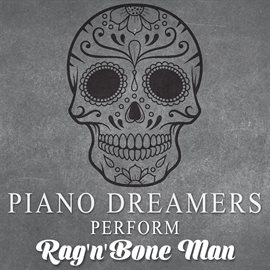 Piano Dreamers Perform Rag'n'Bone Man (Instrumental) Piano Dreamers ...