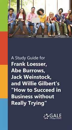 A Study Guide for Frank Loesser, Abe Burrows, Jack Weinstock and Willie ...