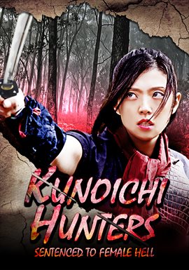 Kunoichi Hunters (2014) Movie - hoopla