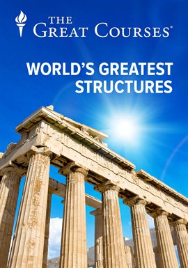 Understanding the World's Greatest Structures: Science and Innovation ...