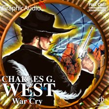 War Cry [Dramatized Adaptation] Audiobook by Charles G. West - hoopla