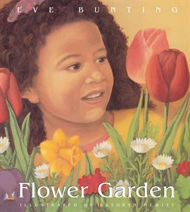 Flower Garden Ebook by Eve Bunting - hoopla