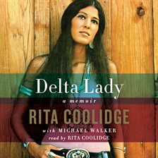 Delta Lady Audiobook by Rita Coolidge - hoopla