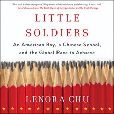 Little Soldiers Audiobook by Lenora Chu - hoopla