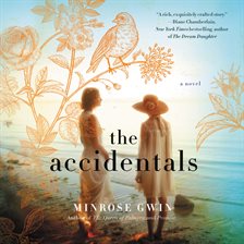 The Accidentals Audiobook by Minrose Gwin - hoopla