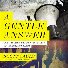 A Gentle Answer Audiobook by Scott Sauls - hoopla