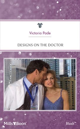 Designs On The Doctor Ebook by Victoria Pade - hoopla