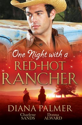 One Night With A Red-Hot Rancher - 3 Book Box Set Ebook by Diana Palmer - hoopla