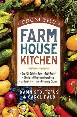 From the Farmhouse Kitchen Ebook by Dawn Stoltzfus - hoopla