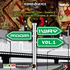 Konsequence Muzik Presents: 1 Way Riddim, Vol. 1 Various Artists (2019 ...