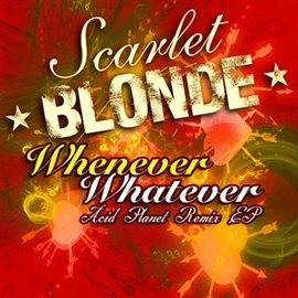 Whenever Whatever Scarlet Blonde (2014) - hoopla