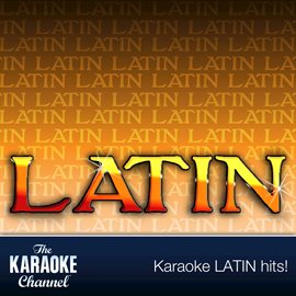 The Karaoke Channel - Latin Hits of 2010, Vol. 1 The Karaoke Channel ...