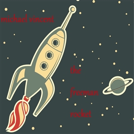 The Freeman Rocket Michael Vincent (2015) - hoopla