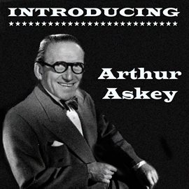 Introducing Arthur Askey Arthur Askey (2014) - hoopla