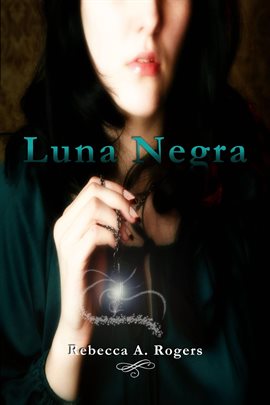 Luna Negra Ebook by Rebecca A. Rogers - hoopla