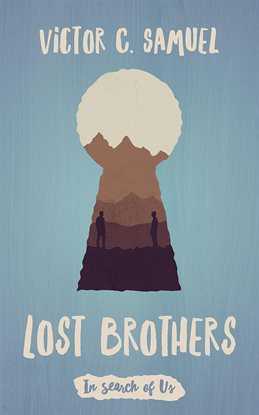 Lost Brothers Ebook by Victor C. Samuel - hoopla