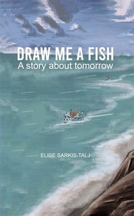 Draw Me a Fish Ebook by Elise Sarkis-Talj - hoopla