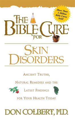 The Bible Cure for Skin Disorders Ebook by Don Colbert - hoopla