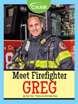 Meet Firefighter Greg Ebook by Amy Tao - hoopla