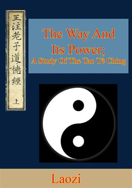 The Way And Its Power; A Study Of The Tao Tê Ching Ebook by Laozi - hoopla
