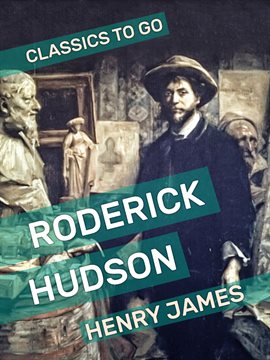 Roderick Hudson Ebook by Henry James - hoopla
